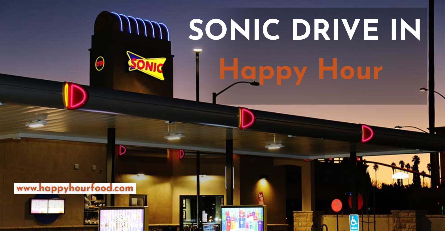 Sonic Happy Hour | Complete Guide to Happy Hour Deals & Time - Happy ...